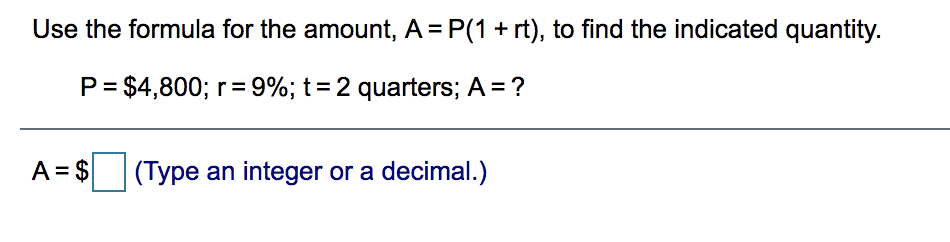 Solved Use the formula for the amount, A= P(1 + rt), to find | Chegg.com