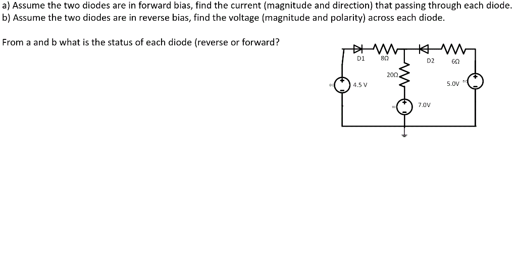 Solved a) Assume the two diodes are in forward bias, find | Chegg.com