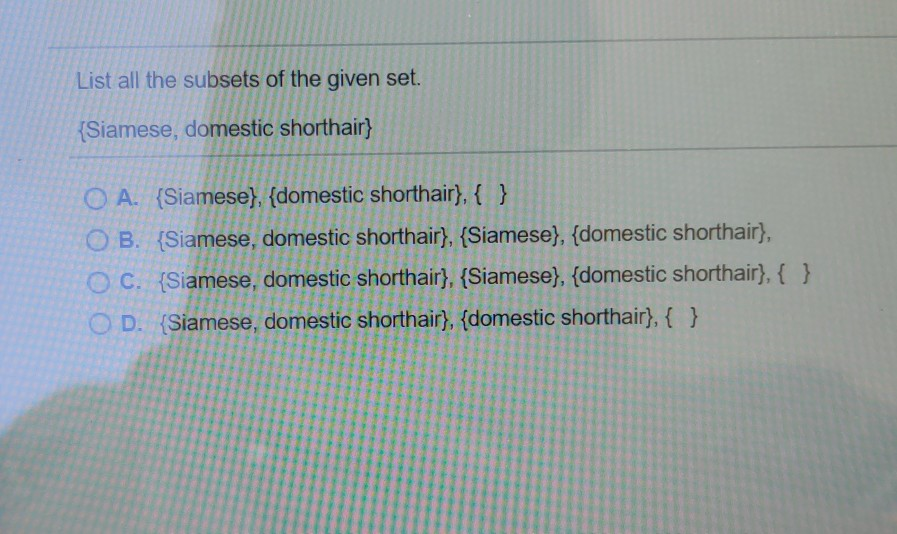 Solved List all the subsets of the given set. {Siamese, | Chegg.com