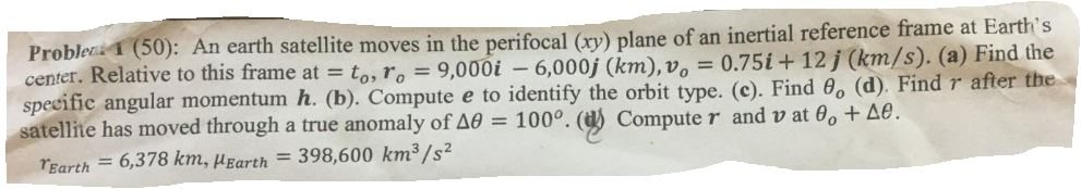 Solved Probler 1 (50): An earth satellite moves in the | Chegg.com