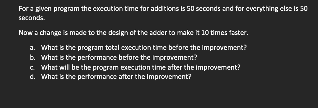 Solved For a given program the execution time for additions | Chegg.com