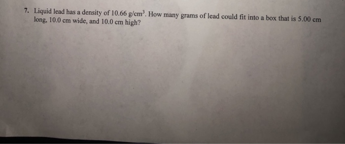 Solved Liquid lead has a density of 10.66 g/cm2. How many | Chegg.com