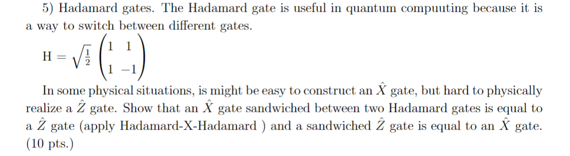 Solved 5) Hadamard gates. The Hadamard gate is useful in | Chegg.com