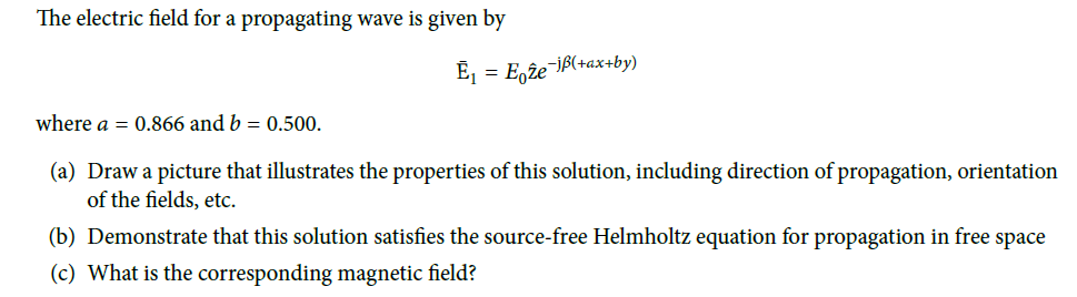 The electric field for a propagating wave is given by | Chegg.com