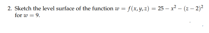 Solved 2. Sketch the level surface of the function w = | Chegg.com