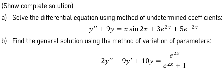 Solved (Show complete solution) a) Solve the differential | Chegg.com