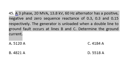 Solved 45. A 3 phase, 20MVA,13.8kV,60 Hz alternator has a | Chegg.com