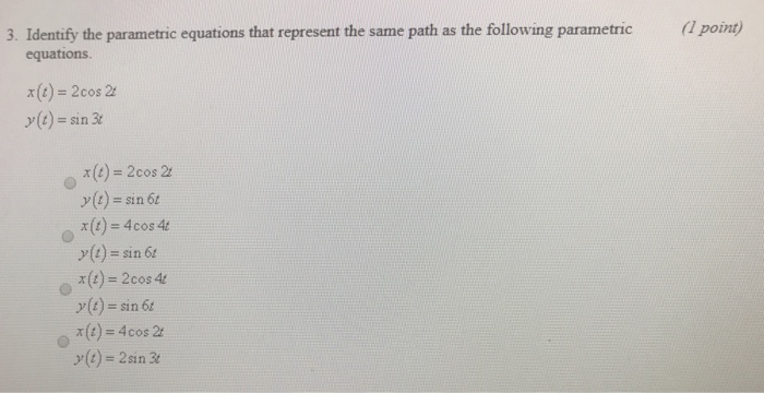 Solved 1. Identify the parametric equations that represent | Chegg.com