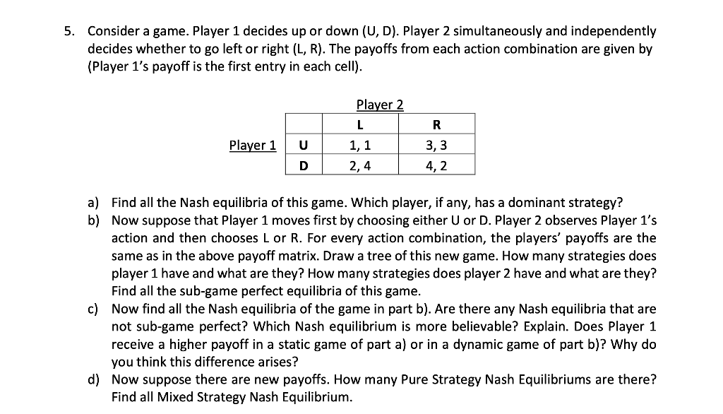 Solved 5. Consider a game. Player 1 decides up or down (U, | Chegg.com