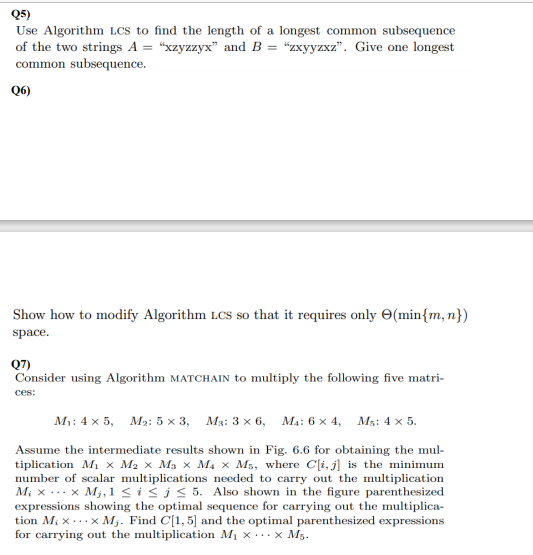 Solved Q5) Use Algorithm Lcs to find the length of a longest | Chegg.com