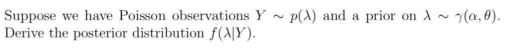 Solved Suppose we have Poisson observations y ~ p(A) and a | Chegg.com