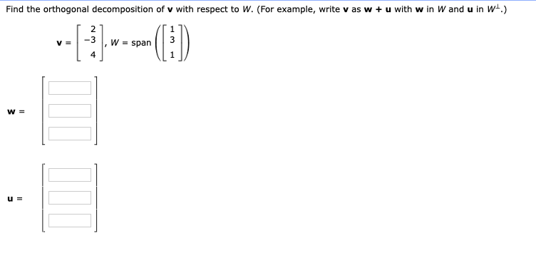 Solved Find the orthogonal decomposition of v with respect | Chegg.com