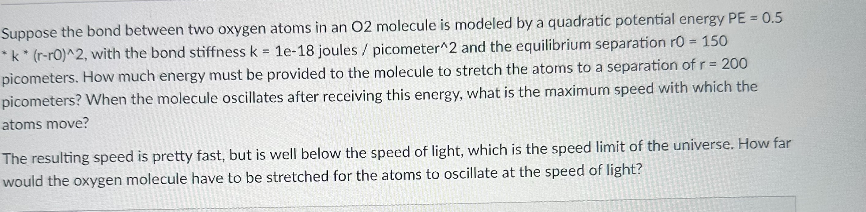 Solved Suppose the bond between two oxygen atoms in an O2 | Chegg.com