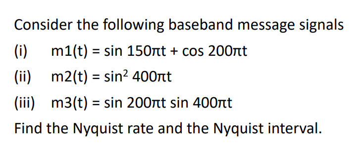 Solved Consider the following baseband message signals (i) | Chegg.com