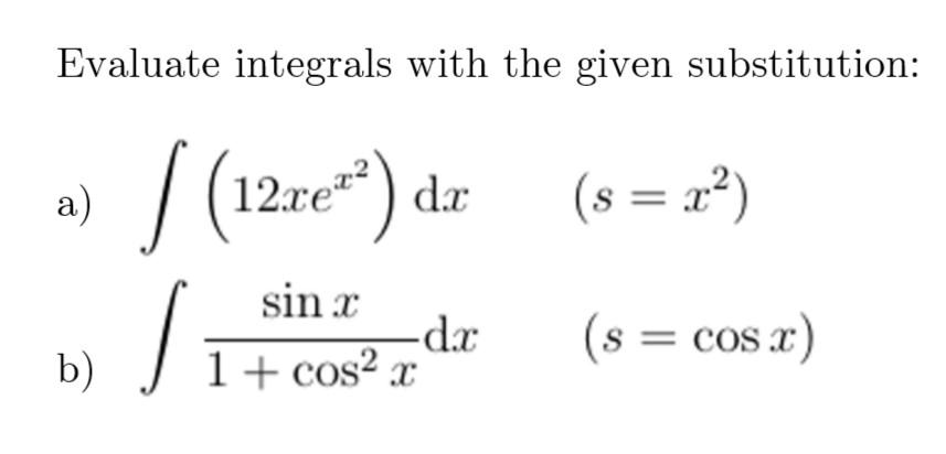 Solved Evaluate integrals with the given substitution: (s = | Chegg.com
