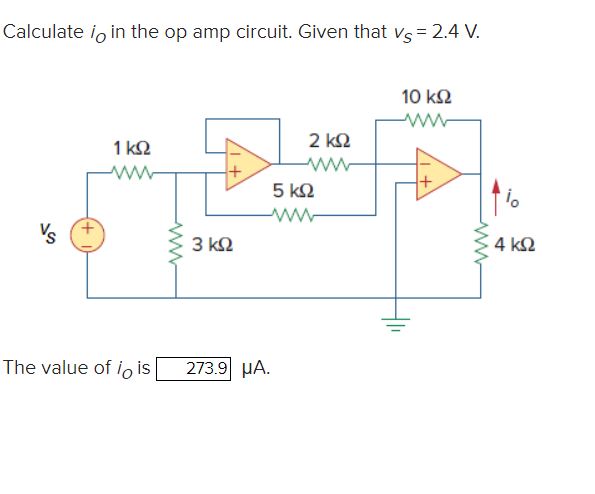 Solved Calculate iO in the op amp circuit. Given that vS=2.4 | Chegg.com