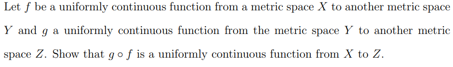 Solved Let f ﻿be a uniformly continuous function from a | Chegg.com