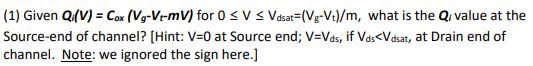 Solved (1) Given Qi(V)=Cox(Vg−Vt−mV) for 0≤V≤Vdsat | Chegg.com