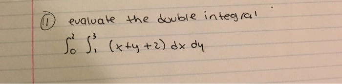 Solved Evaluate the double integral. integral_0^2 | Chegg.com
