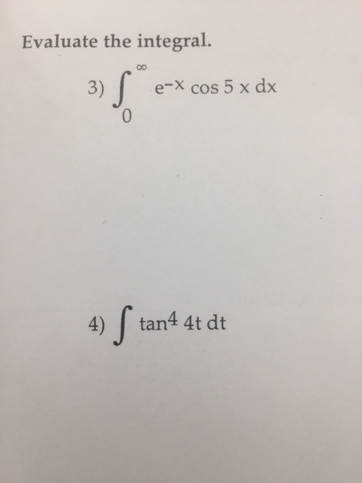 Solved Evaluate the integral. integral_0^infinity e^-x cos | Chegg.com