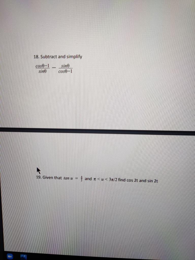 Solved 18. Subtract and simplify cos0-1 sine sino coso-1 19. | Chegg.com