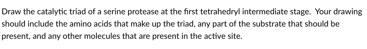 Solved Draw the catalytic triad of a serine protease at the | Chegg.com