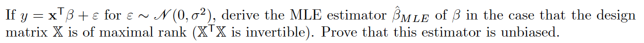 Solved If y = xTB + ε for e ~ N (0,02), derive the MLE | Chegg.com