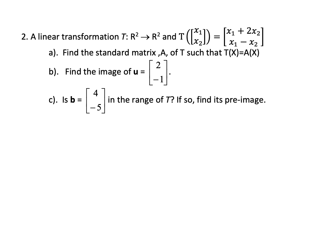 Solved [X1 + 2x2 2. A linear transformation T: R2 → R2 and T | Chegg.com
