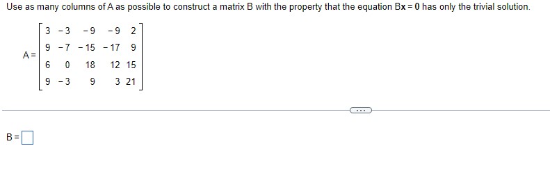 Solved Use as many columns of A as possible to construct a | Chegg.com