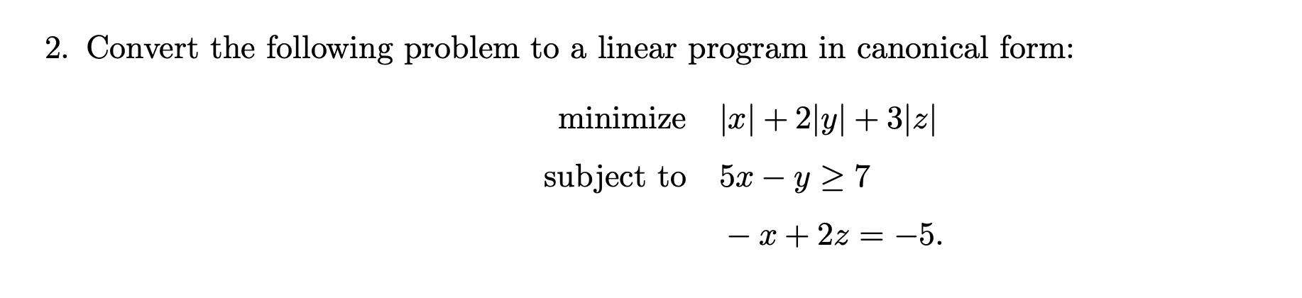 Solved 2 Convert The Following Problem To A Linear Program 