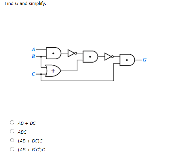 Solved Find G ﻿and simplify.AB+BCABC(AB+BC)C(AB+B'C')C | Chegg.com