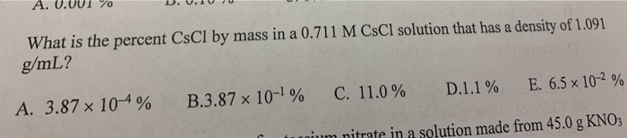 Solved What is the percent CsCl by mass in a 0.711 M CsCl | Chegg.com