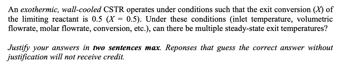 Solved An exothermic, wall-cooled CSTR operates under | Chegg.com