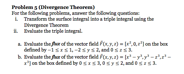 Solved Problem 5 (Divergence Theorem) For the following | Chegg.com
