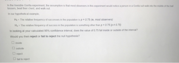 Solved In the Invisible Gorilla experiment, the assumption | Chegg.com