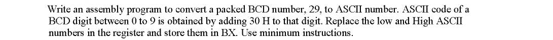 Solved Write an assembly program to convert a packed BCD | Chegg.com
