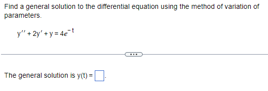 Solved Find a general solution to the differential equation | Chegg.com