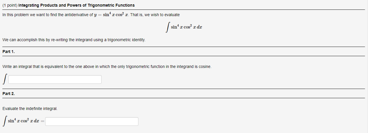 Solved (1 point) Integrating Products and Powers of | Chegg.com