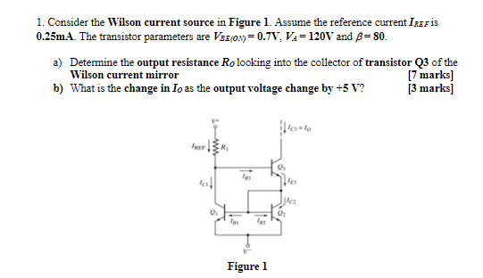 Solved 1. Consider the Wilson current source in Figure 1. | Chegg.com
