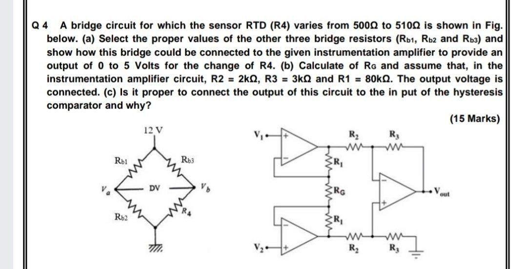 Solved Q4 A bridge circuit for which the sensor RTD (R4) | Chegg.com
