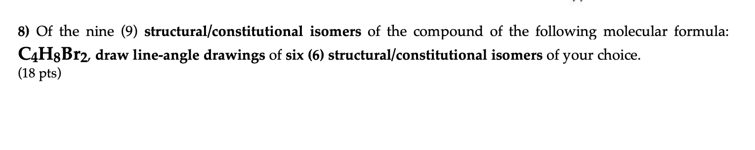 Solved 8) Of the nine (9) structural/constitutional isomers | Chegg.com
