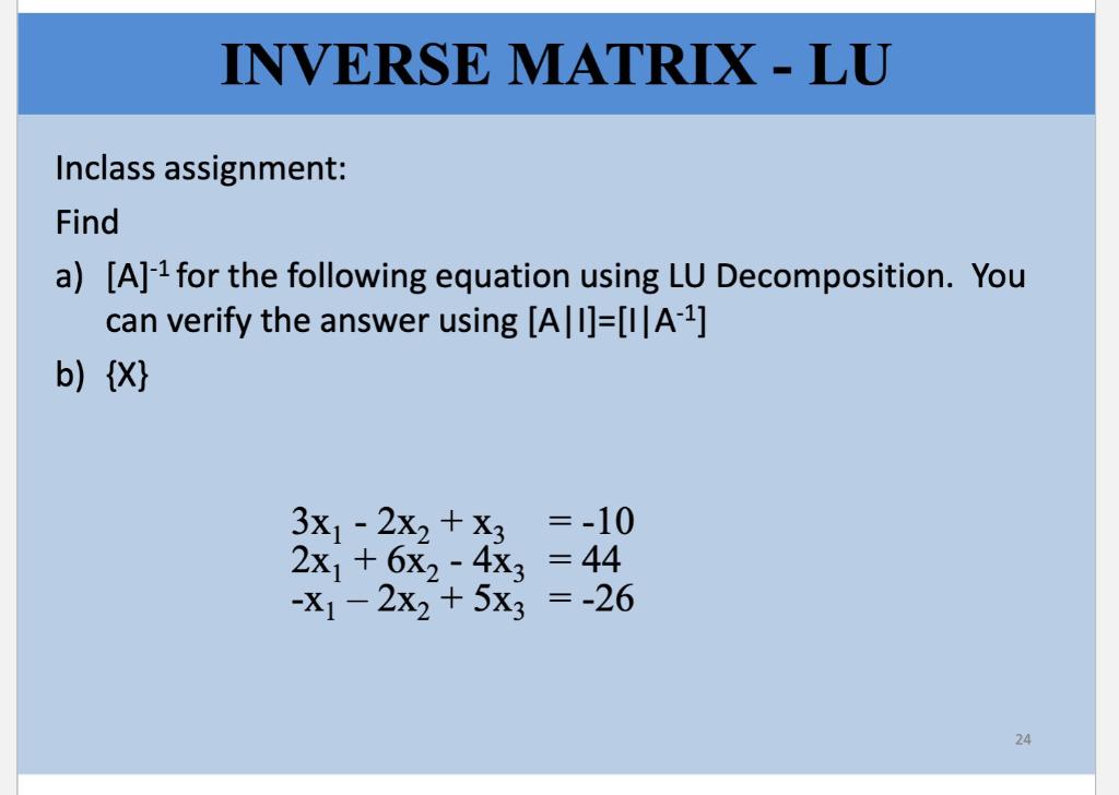 Solved Inclass assignment: Find a) [A]−1 for the following | Chegg.com