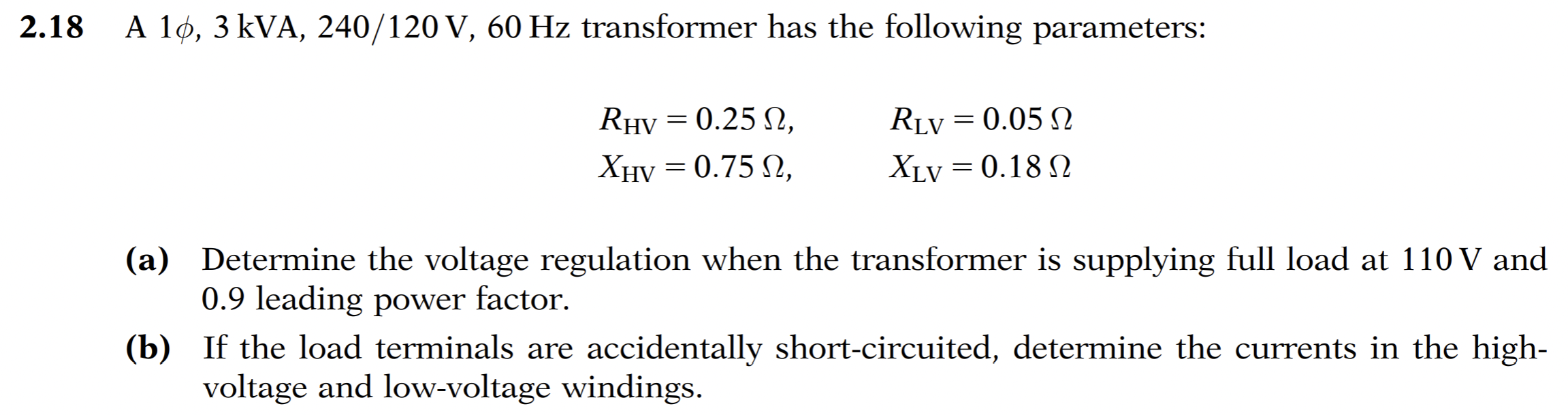 Solved 18 A 1ϕ,3kVA,240/120 V,60 Hz transformer has the | Chegg.com