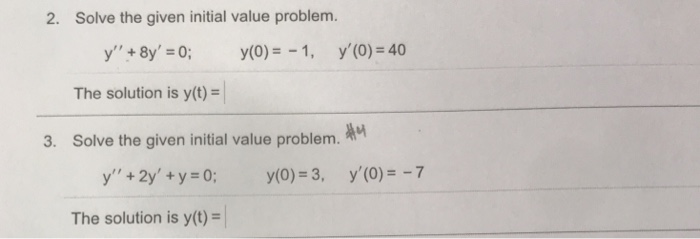 Solved 2. Solve the given initial value problem. y"+8y' 0; | Chegg.com