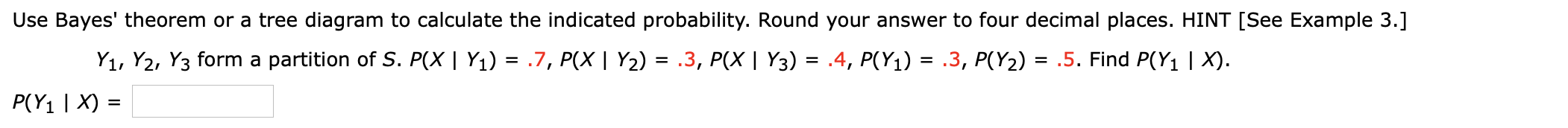 Solved Use Bayes' theorem or a tree diagram to calculate the | Chegg.com
