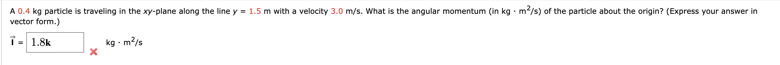 Solved vector form.) i= kg⋅m2/s | Chegg.com