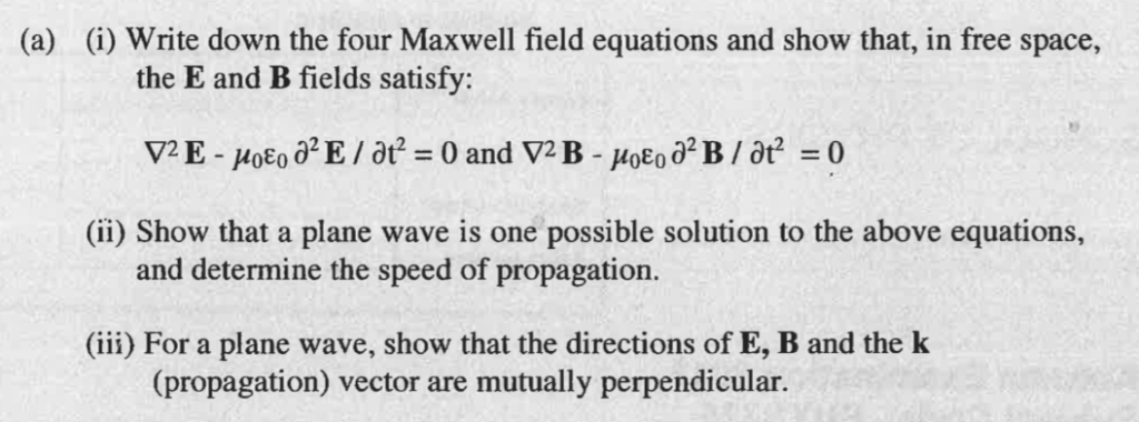 Solved (a) (i) Write down the four Maxwell field equations | Chegg.com
