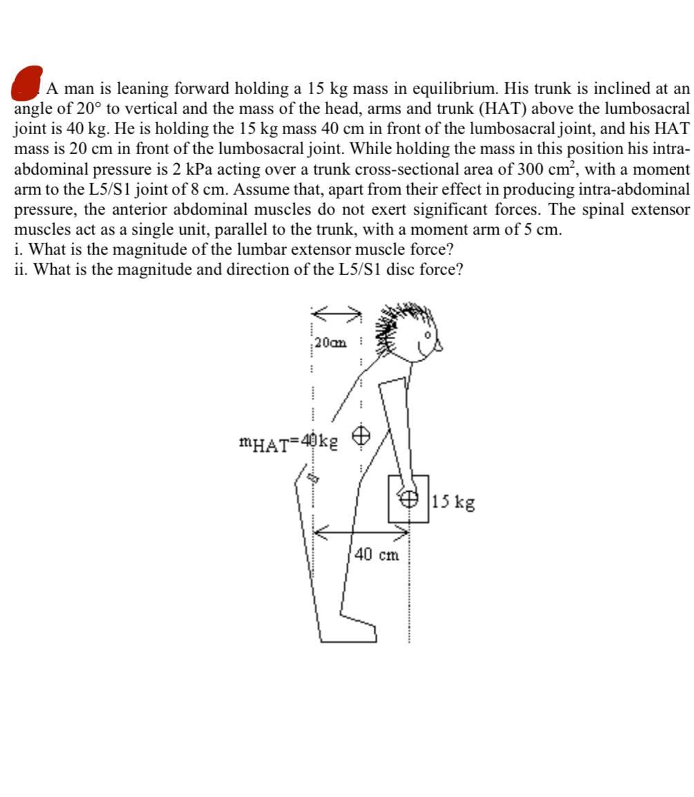 solved-a-man-is-leaning-forward-holding-a-15-kg-mass-in-chegg