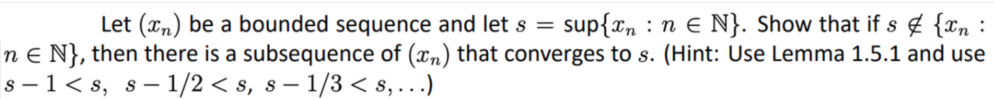 Solved Let (xn) be a bounded sequence and let s = sup{Xn : n | Chegg.com