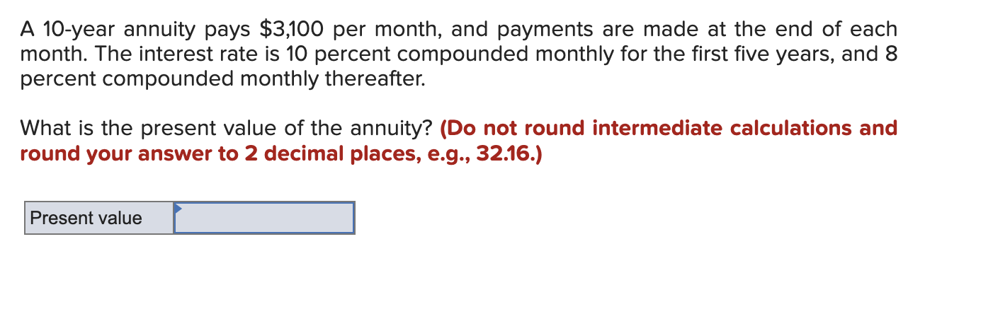 Solved A 10 -year annuity pays $3,100 per month, and | Chegg.com